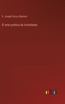 arte poética de Aristóteles - D Joseph Gora Y Muniain, D Joseph Gora Y ...