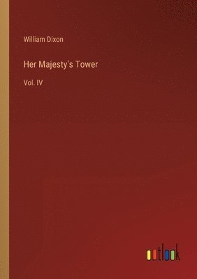 Her Majesty's Tower - William Dixon - Häftad (9783368136888) | Bokus