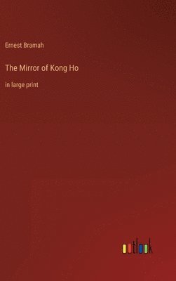 Mirror of Kong Ho - Ernest Bramah - Bok (9783368307530) | Bokus