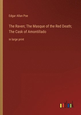 Raven; The Masque of the Red Death; The Cask of Amontillado - Edgar ...