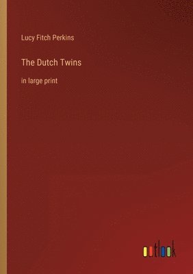 Dutch Twins - Lucy Fitch Perkins - Häftad (9783368329860) | Bokus