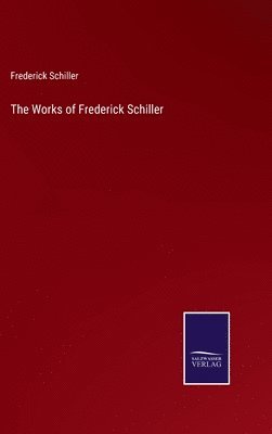 Works of Frederick Schiller - Frederick Schiller - Bok (9783375096694 ...