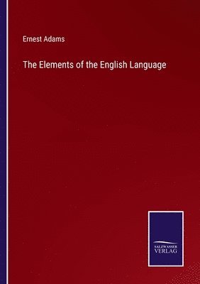 Elements of the English Language - Ernest Adams - Häftad (9783375148867 ...