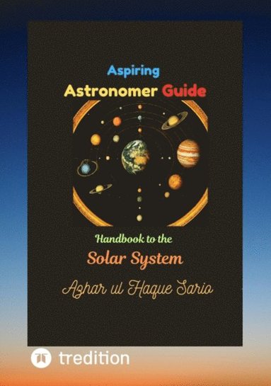 Aspiring Astronomer Guide - Ebok - Azhar Ul Haque Sario (9783384472045 ...