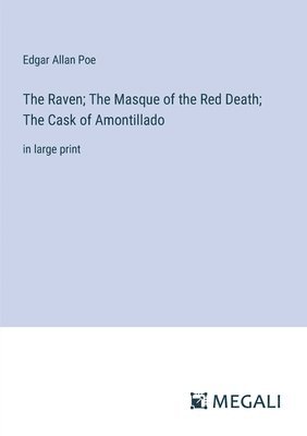 Raven; The Masque of the Red Death; The Cask of Amontillado - Edgar ...