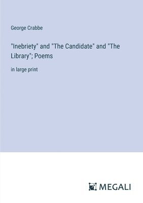 "Inebriety" and "The Candidate" and "The Library"; Poems - George ...