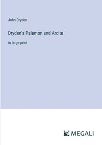 Dryden's Palamon and Arcite - John Dryden - Häftad (9783387067002) | Bokus