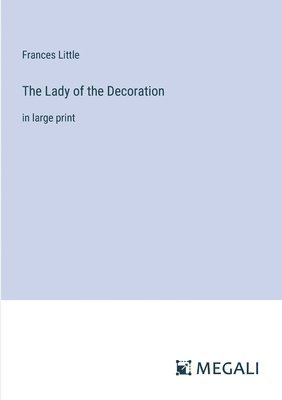 Lady of the Decoration - Frances Little - Häftad (9783387067446) | Bokus