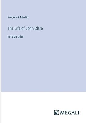 Life of John Clare - Frederick Martin - Häftad (9783387317800) | Bokus