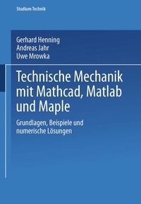 Technische Mechanik mit Mathcad, Matlab und Maple - Gerhard Henning ...