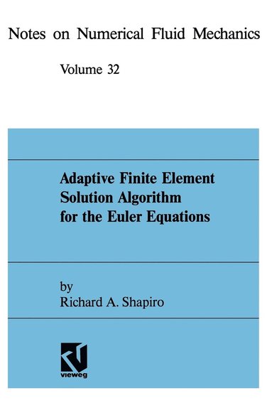 Adaptive Finite Element Solution Algorithm for the Euler Equations - Richard A Shapiro - Bok ...