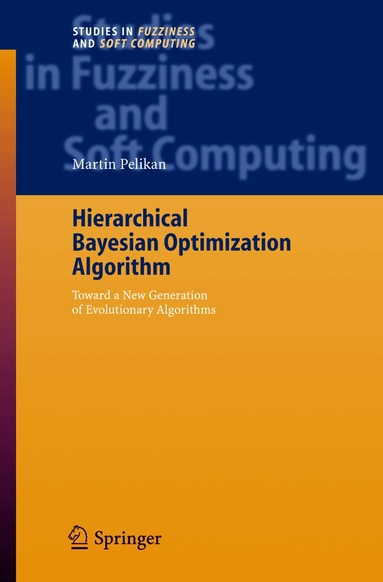 Hierarchical Bayesian Optimization Algorithm - Martin Pelikan - Bok (9783540237747) | Bokus