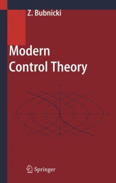 Modern Control Theory - Ebok - Zdzislaw Bubnicki (9783540280873) | Bokus