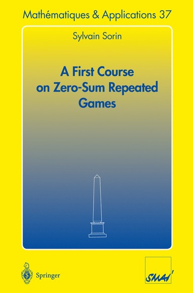 First Course on Zero-Sum Repeated Games - Sylvain Sorin, S Sorin - Häftad (9783540430285) | Bokus