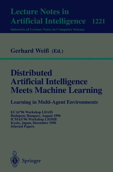 Distributed Artificial Intelligence Meets Machine Learning Learning in Multi-Agent Environments ...