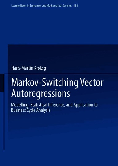 Markov-Switching Vector Autoregressions - Hans-Martin Krolzig - Häftad (9783540630739) | Bokus