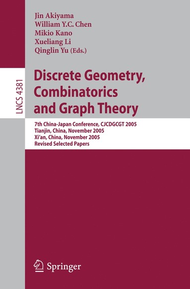 Discrete Geometry, Combinatorics and Graph Theory - Jin Akiyama, William Y C Chen, Mikio Kano ...