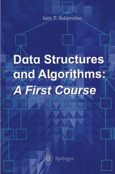 Data Structures and Algorithms: A First Course - Iain T Adamson - Häftad (9783540760474) | Bokus