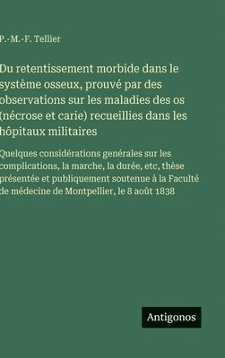 Du retentissement morbide dans le système osseux, prouvé par des ...