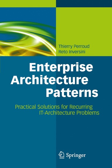 Enterprise Architecture Patterns - Thierry Perroud, Reto Inversini ...