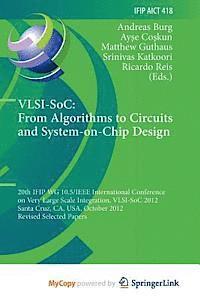 VLSI-SoC: From Algorithms to Circuits and System-on-Chip Design : 20th IFIP WG 10.5/IEEE ...