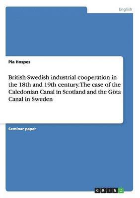 British-Swedish industrial cooperation in the 18th and 19th century ...