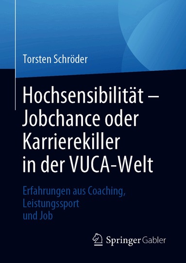 Hochsensibilität - Jobchance oder Karrierekiller in der VUCA-Welt ...