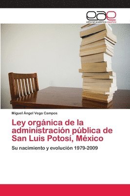 Ley orgnica de la administracin pblica de San Luis Potos, Mxico - Miguel Ngel Vega Campos ...