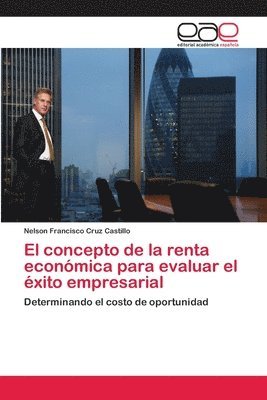El concepto de la renta econmica para evaluar el xito empresarial - Nelson Francisco Cruz ...