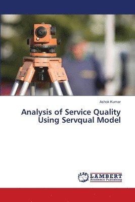 Analysis of Service Quality Using Servqual Model - Ashok Kumar - Häftad (9783659405235) | Bokus