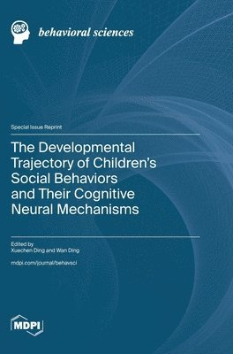 Developmental Trajectory of Children's Social Behaviors and Their Cognitive Neural Mechanisms ...