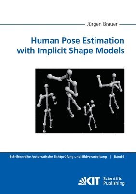 Human Pose Estimation with Implicit Shape Models - Jürgen Brauer - Häftad (9783731501848) | Bokus