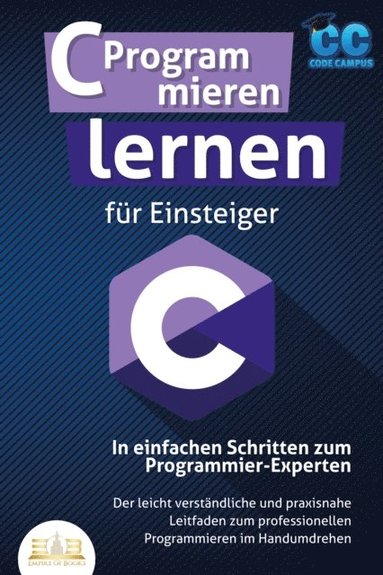 C Programmieren lernen fÃ¼r Einsteiger - In einfachen Schritten zum ...