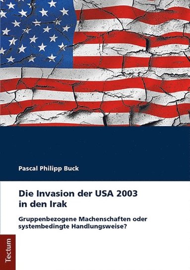 Die Invasion der USA 2003 in den Irak - Ebok - Pascal Philipp Buck (9783828869417) | Bokus