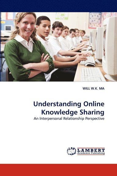 Understanding Online Knowledge Sharing - Will W K Ma - Häftad (9783838392196) | Bokus