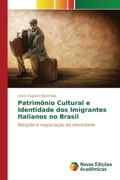 Patrimnio Cultural e Identidade dos Imigrantes Italianos no Brasil ...