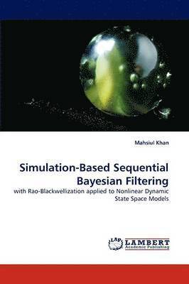 Simulation-Based Sequential Bayesian Filtering - Mahsiul Khan - Häftad ...