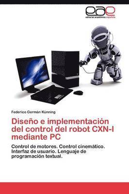 Diseo e implementacin del control del robot CXN-I mediante PC - Knning Federico Germn - Häftad ...