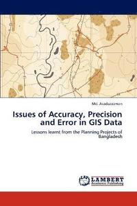Issues of Accuracy, Precision and Error in GIS Data - Asaduzzaman - Häftad (9783846534748) | Bokus