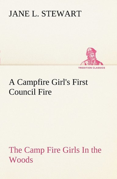 Campfire Girl's First Council Fire The Camp Fire Girls In the Woods ...