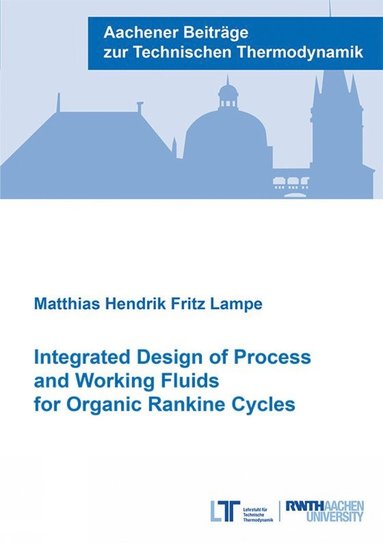Integrated Design of Process and Working Fluids for Organic Rankine Cycles - Jan David ...