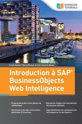 Introduction à SAP BusinessObjects Web Intelligence - David Nissan-Arami, Cosmin Novac, Frank ...