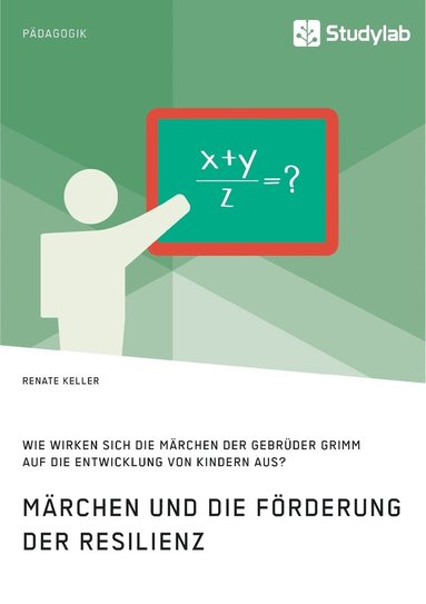 Marchen und die Foerderung der Resilienz. Wie wirken sich die Marchen ... Marchen und die Foerderung der Resilienz. Wie wirken sich die Marchen ...
