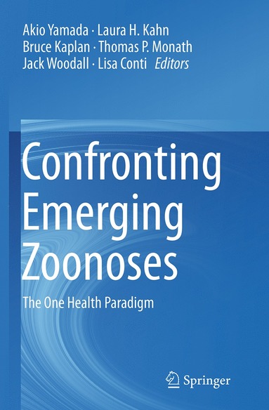 Confronting Emerging Zoonoses - Akio Yamada, Laura H Kahn, Bruce Kaplan ...
