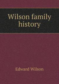 Wilson Family History - Edward Wilson - Häftad (9785519350754) | Bokus