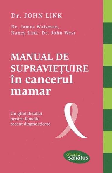 Manual de supravie?uire Ã¿n cancerul mamar. Un ghid detaliat pentru femeile recent diagnosticate ...
