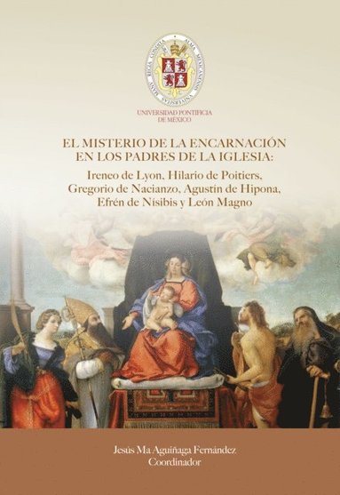 EL MISTERIO DE LA ENCARNACIÃ¿N EN LOS PADRES DE LA IGLESIA: Ireneo de Lyon, Hilario de Poitiers ...