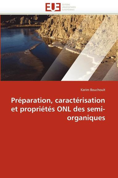 Pr?paration, Caract?risation Et Propri?t?s Onl Des Semi-Organiques - Bouchouit-K - Häftad ...