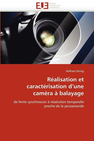 R?alisation Et Caract?risation d''une Cam?ra ? Balayage - Uhring-W - Häftad (9786131569975) | Bokus