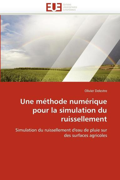 Une M?thode Num?rique Pour La Simulation Du Ruissellement - Delestre-O ...